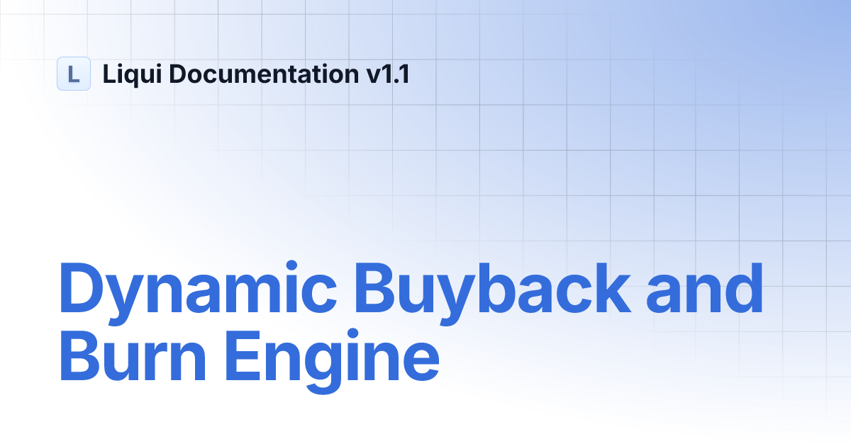 Dynamic Buyback and Burn Engine | Liqui Documentation v1.1