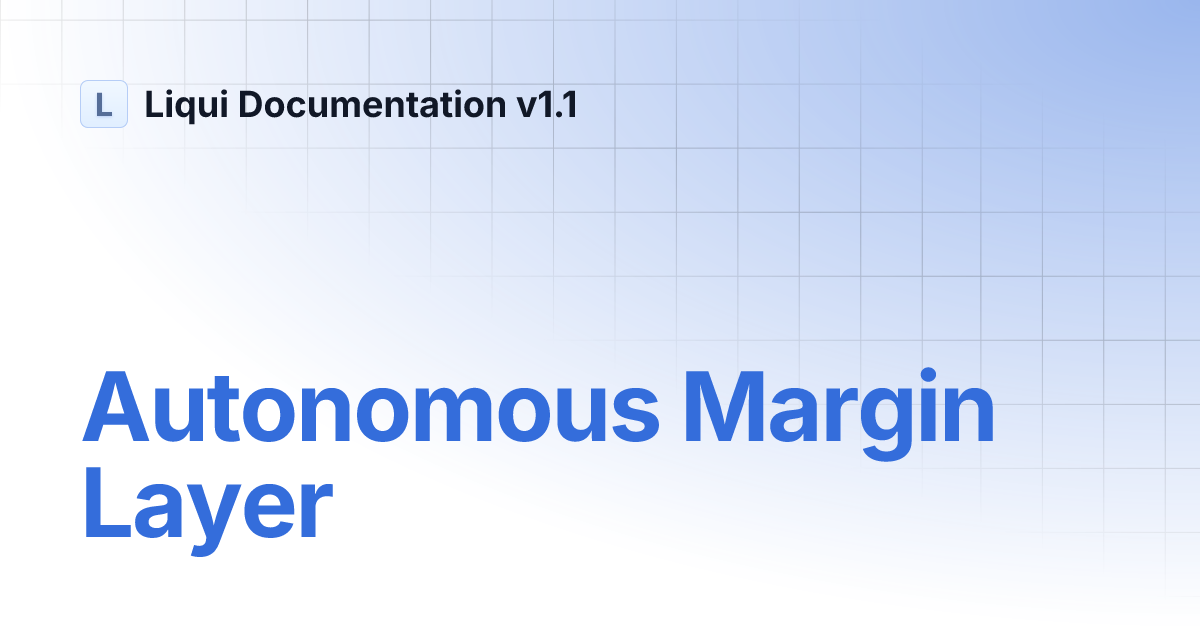 Autonomous Margin Layer | Liqui Documentation v1.1